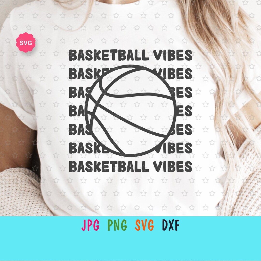 Basketball Vibes Svg, Basketball Shirt Svg, Game Day Svg, Basketball ...