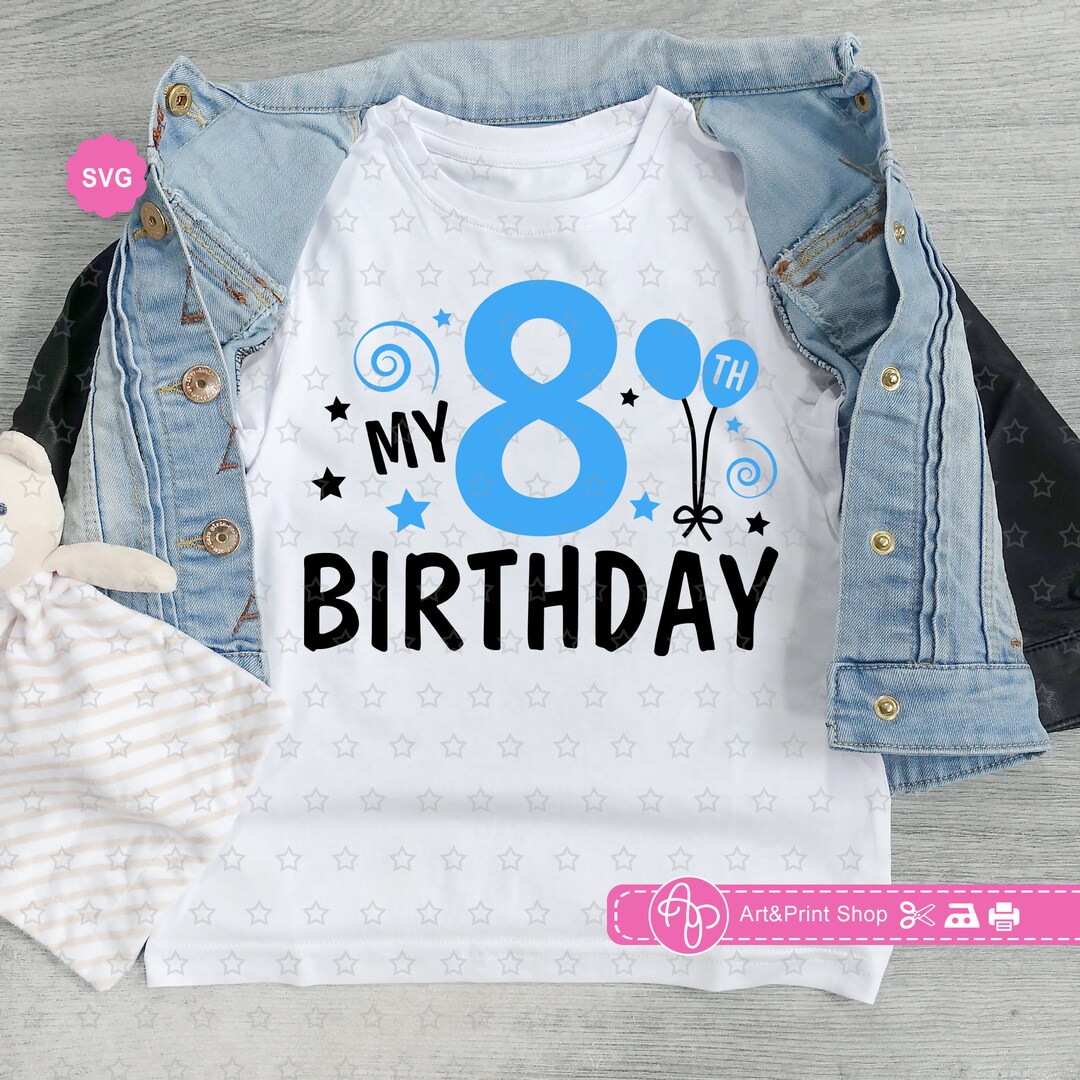 My 8th Birthday Svg for Cricut, Birthday Boy Svg, My Eighth Birthday ...