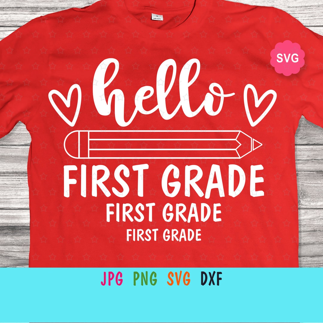 Hello First Grade Svg for Cricut, Back to School Print for T-shirt ...