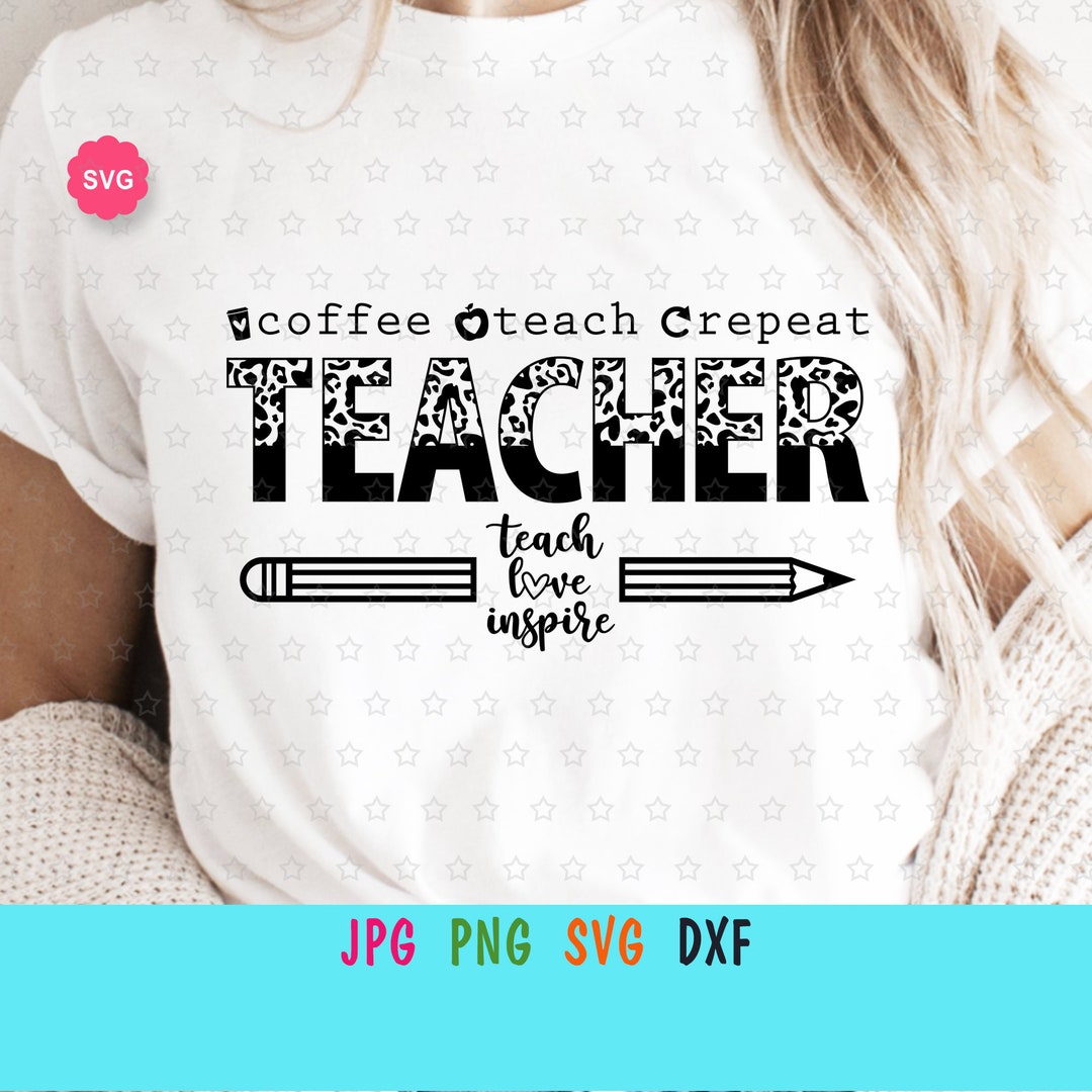 Teacher Leopard Svg for Cricut, Coffee Teach Repeat Svg, Back to School ...