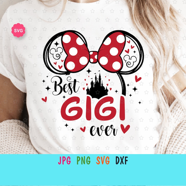 Mouse Best Gigi Ever Svg for Cricut, Mothers Day Print for T-shirt ...