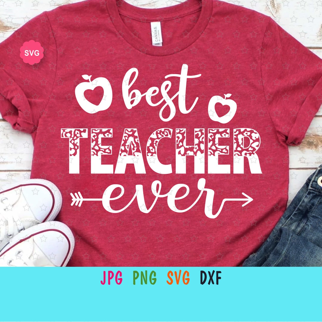 Best Teacher Ever Leopard Svg for Cricut, Teacher Shirt Svg, Back to ...