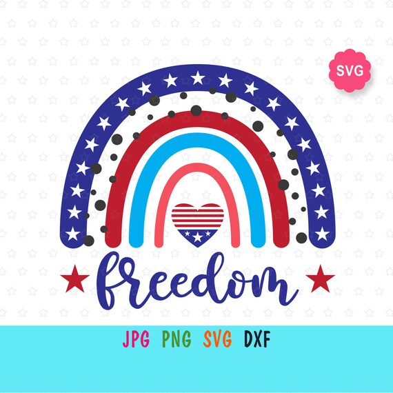 Rainbow Freedom Svg for Cricut Happy 4th of July Print for - Etsy