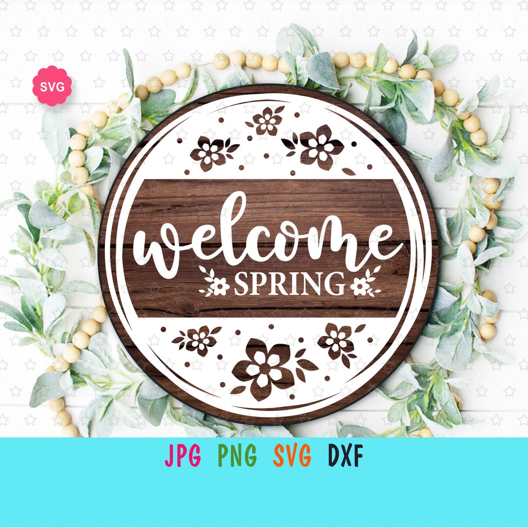 Welcome Spring Sign Svg for Cricut, Spring Door Ring Svg, Hello Spring Svg, Flowers Svg, Happy ...