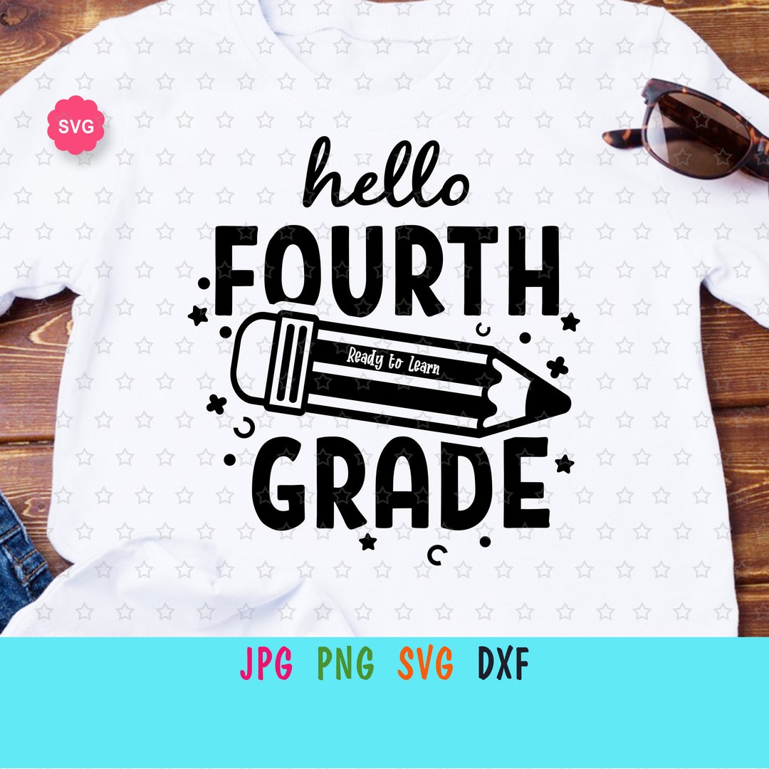 Hello Fourth Grade Pencil Svg for Cricut, Back to School Svg, Teacher ...