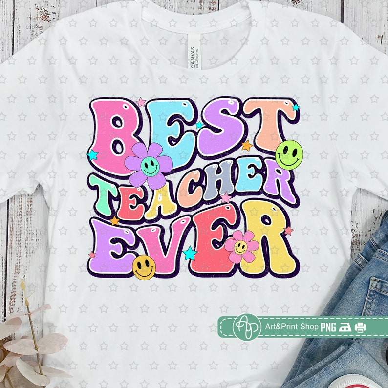 Best Teacher Ever Png, Teacher Png, Back to School Png, Teacher Shirt ...