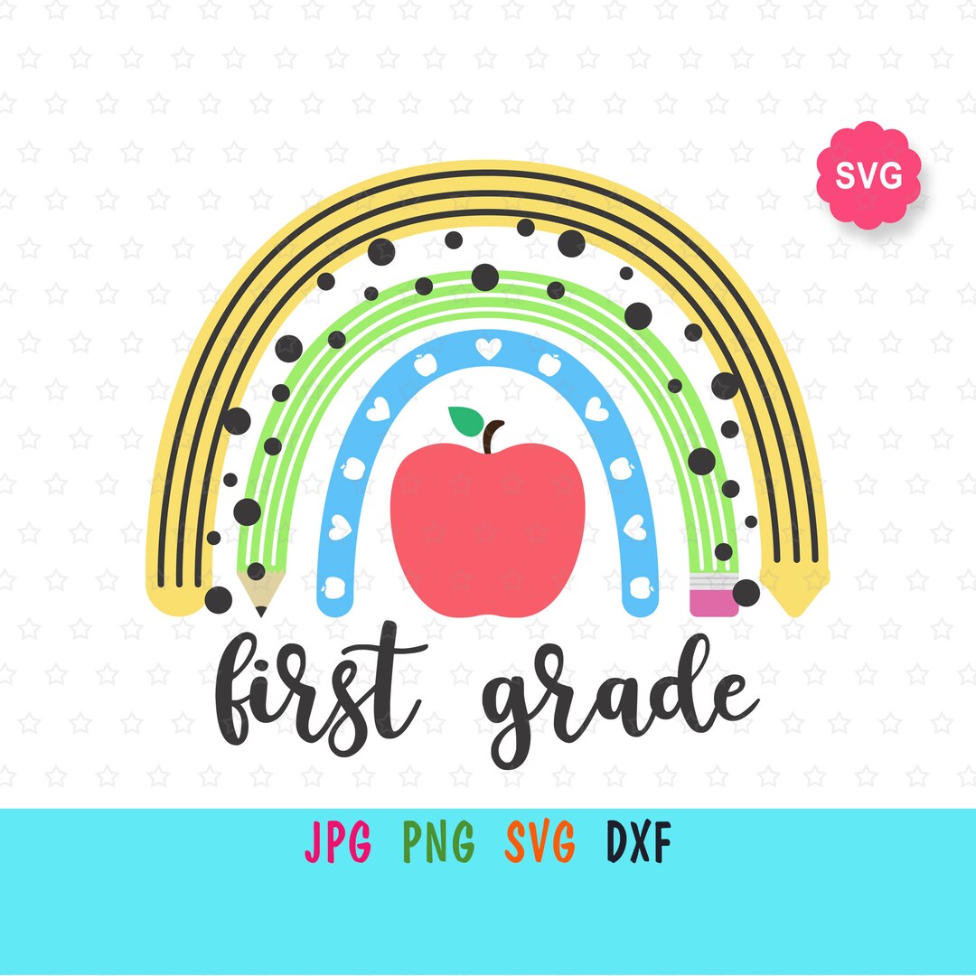 Rainbow First Grade Svg for Cricut, Back to School Print for T-shirt ...
