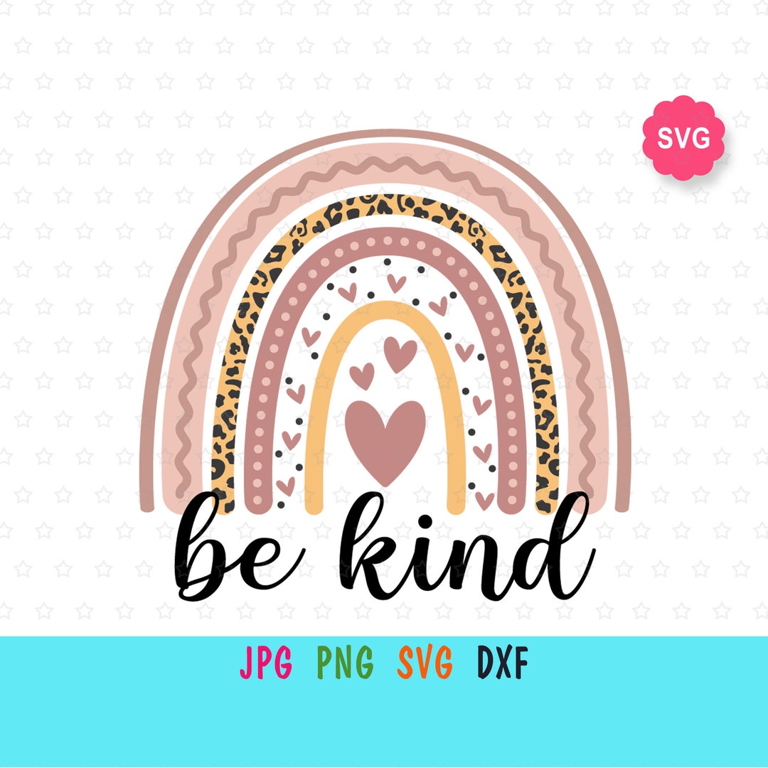 Rainbow Be Kind SVG for Cricut, Rainbow Print for T-shirt, Rainbow ...