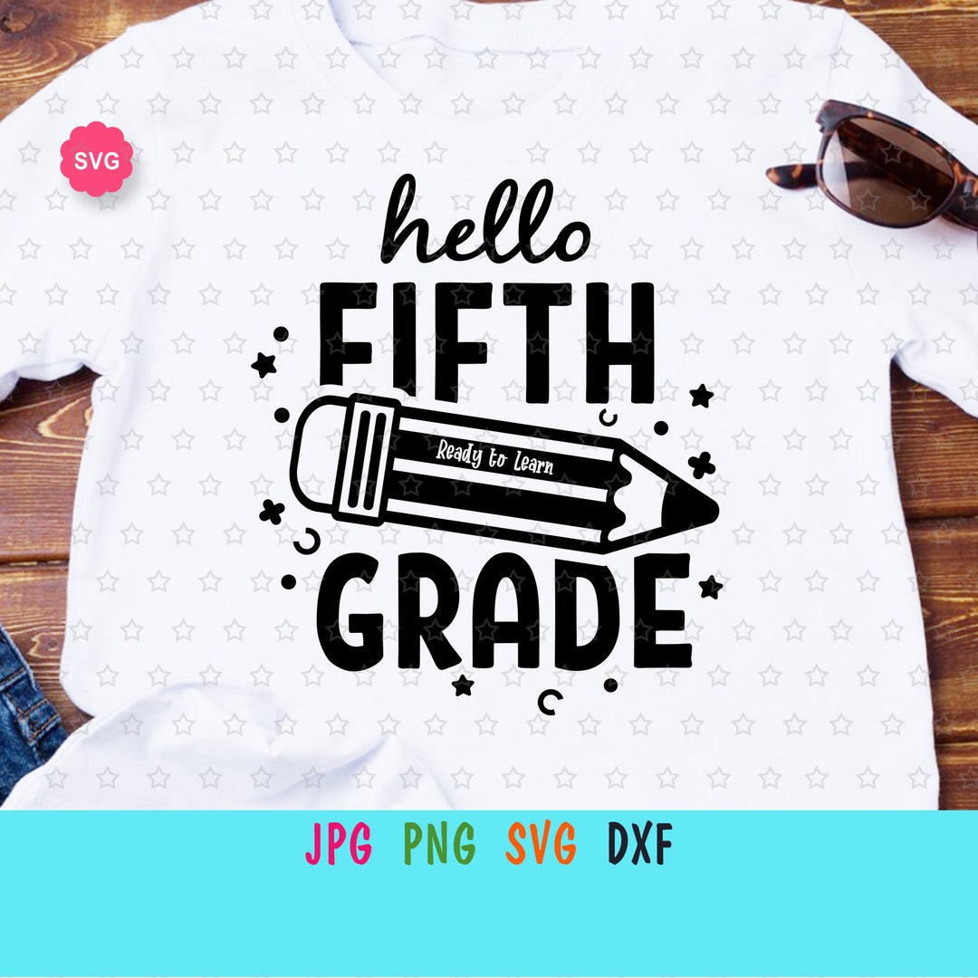 Hello Fifth Grade Pencil Svg for Cricut, Back to School Svg, Teacher ...