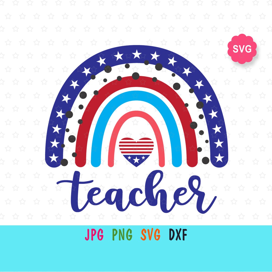 Rainbow Teacher Svg for Cricut, American Rainbow Print for T-shirt ...