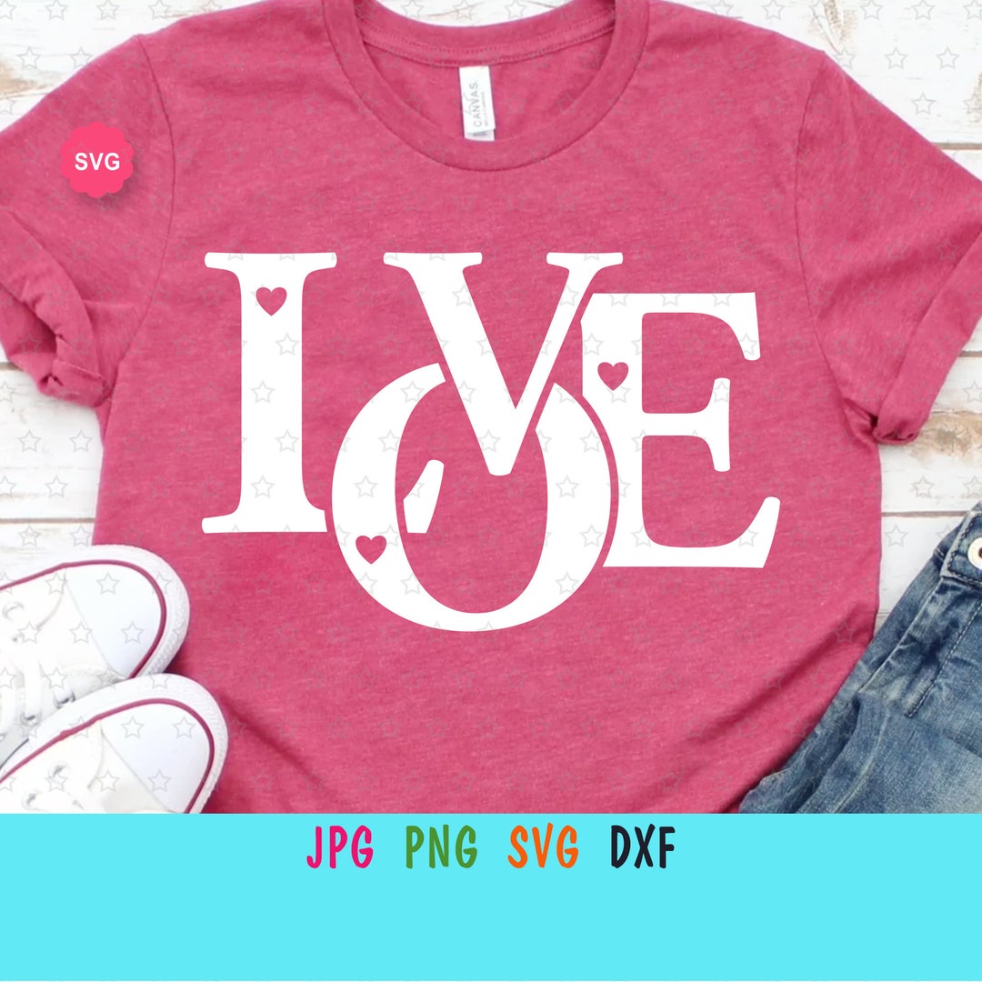 Love Svg for Cricut, Happy Valentine's Day Print for T-shirt, Love ...