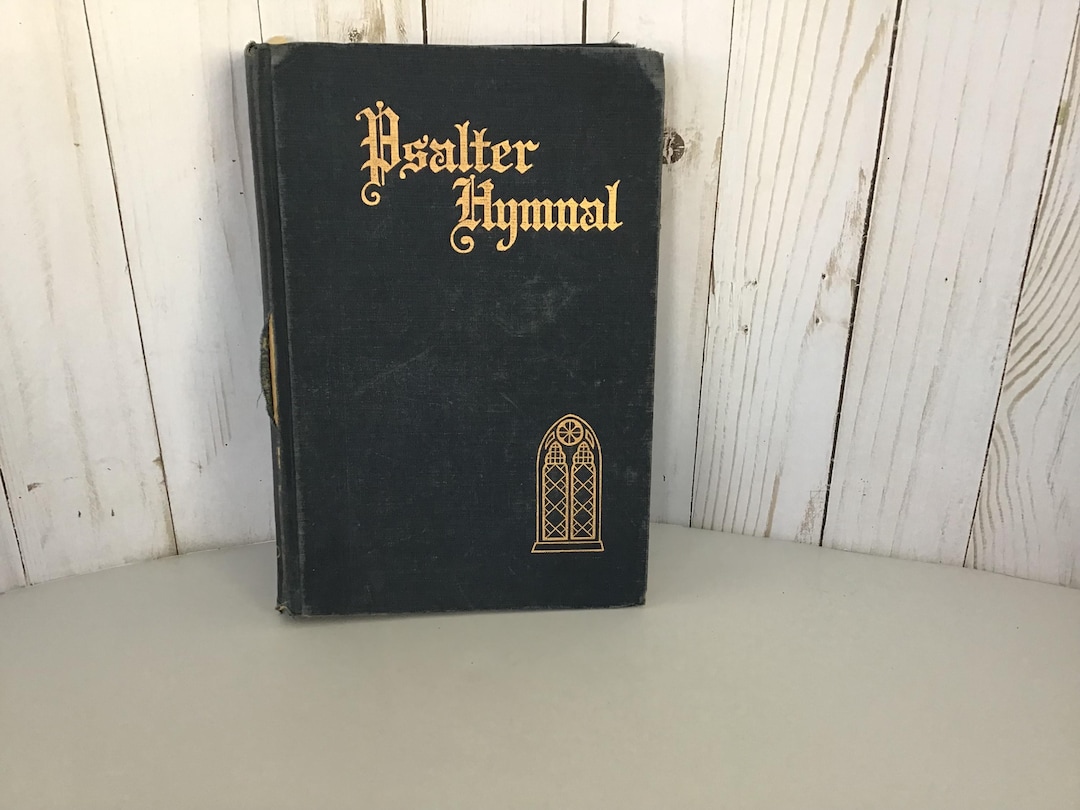 Psalter Hymnal, Centennial Edition, Doctrinal Standards and Liturgy of ...