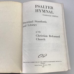 Psalter Hymnal, Centennial Edition, Doctrinal Standards and Liturgy of ...