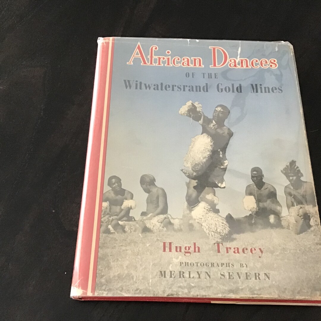 African Dances of the Witwatersrand Gold Mines, Hugh Tracey ...