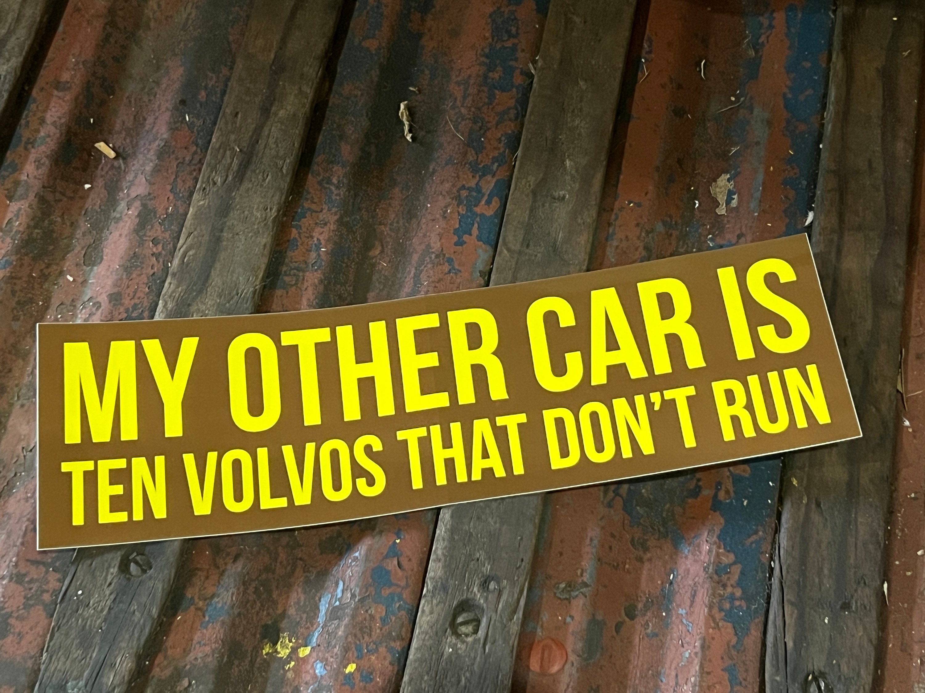 My Other Car is Ten Volvos That Don't Run - Funny Bumper Sticker - Etsy