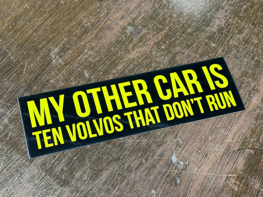 My Other Car is Ten Volvos That Don't Run - Funny Bumper Sticker - Etsy