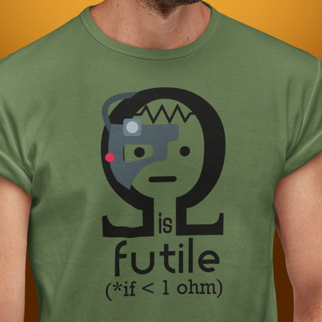 Resistance is Futile If Less Than 1 Ohm Classic Tee, T-shirt ...