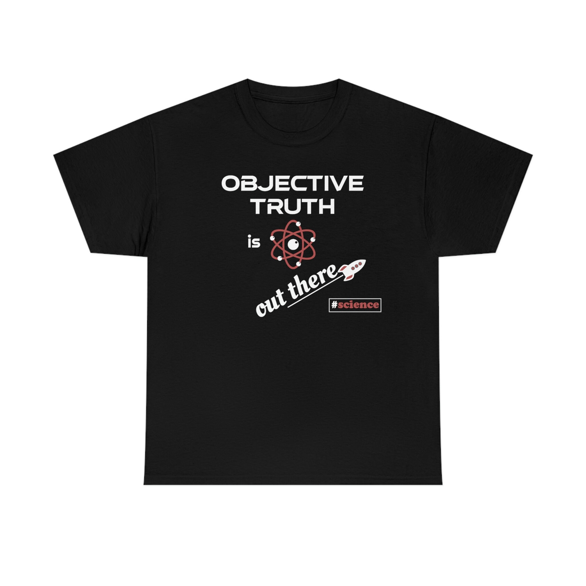 OBJECTIVE TRUTH Classic Tee, T-shirt, Academic, Science, Data ...