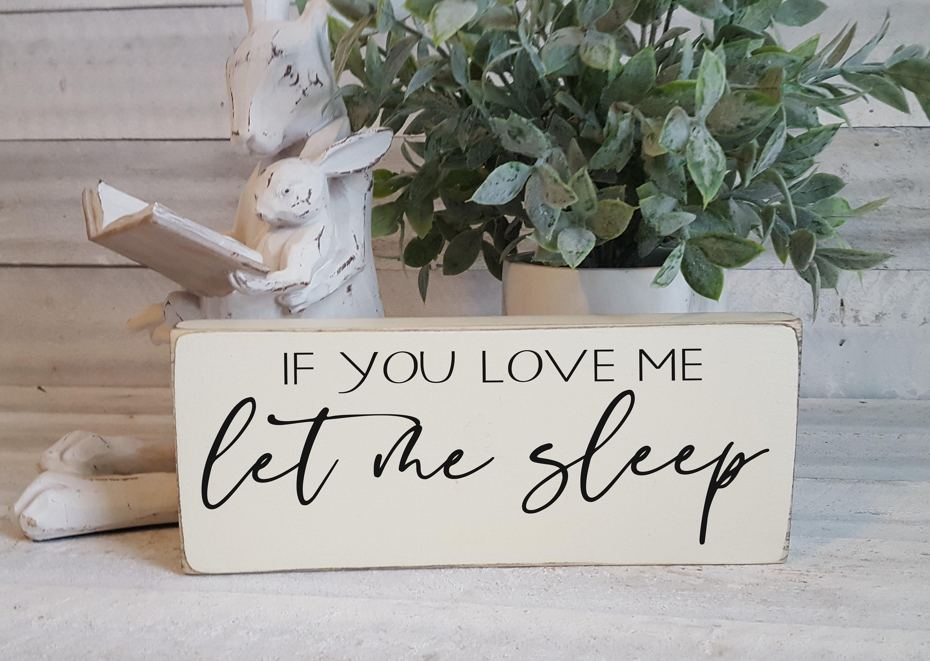 If you love me let me sleep / Distressed Wood accent sign / | Etsy