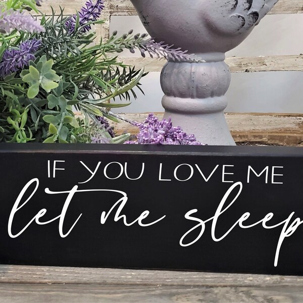 If You Love Me Let Me Sleep Sign - Etsy