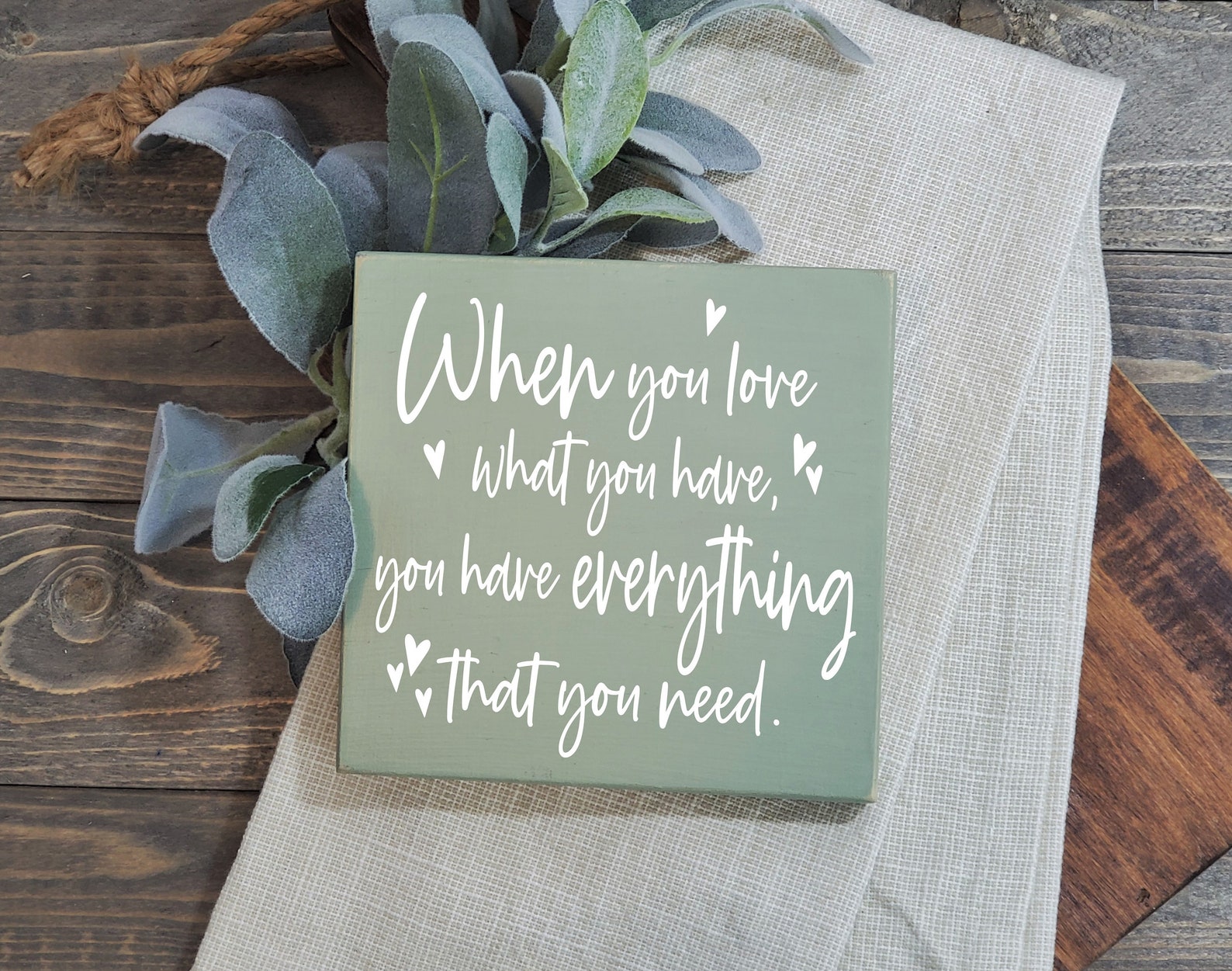 When You Love What You Have You Have Everything You Need / - Etsy
