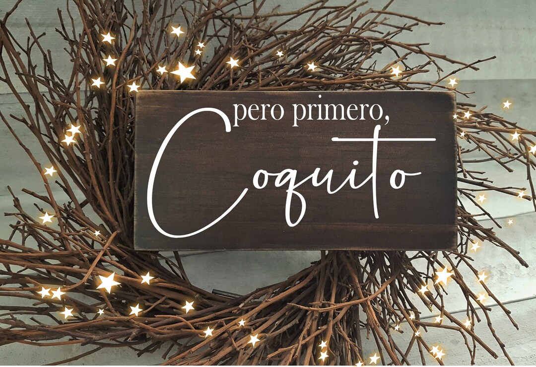 Small Wood Accent Sign / Pero Primero Coquito but First - Etsy