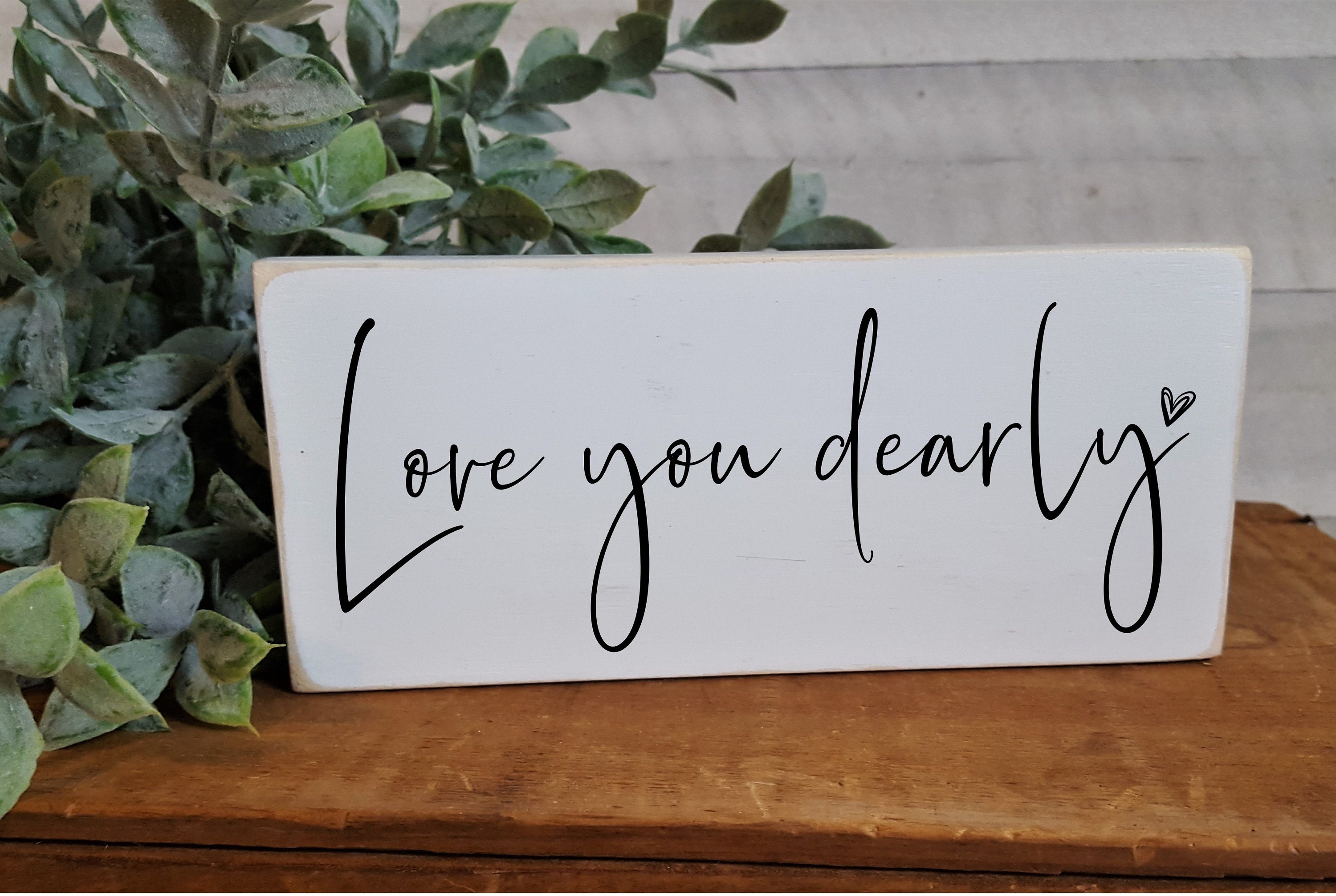 Wood Accent Sign / Love you dearly / Distressed / Shelf sitter | Etsy