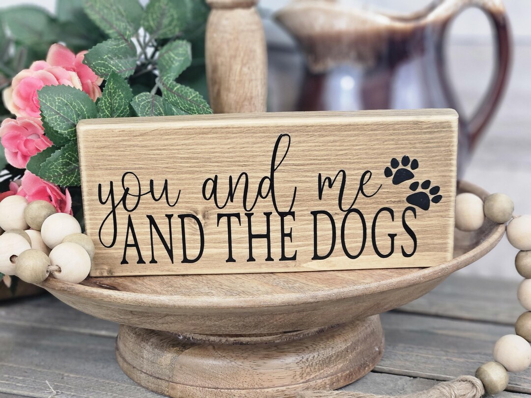 Skinny MINI Wood Accent Sign / 3" X 7" / You, Me and the Dogs / Paw ...