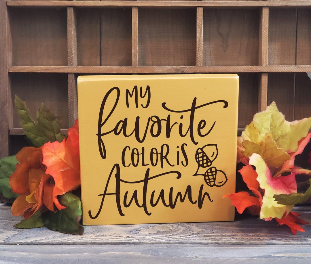 Wood Accent Sign / My favorite color is Autumn / Acorns / 5.5 x 5.5 ...