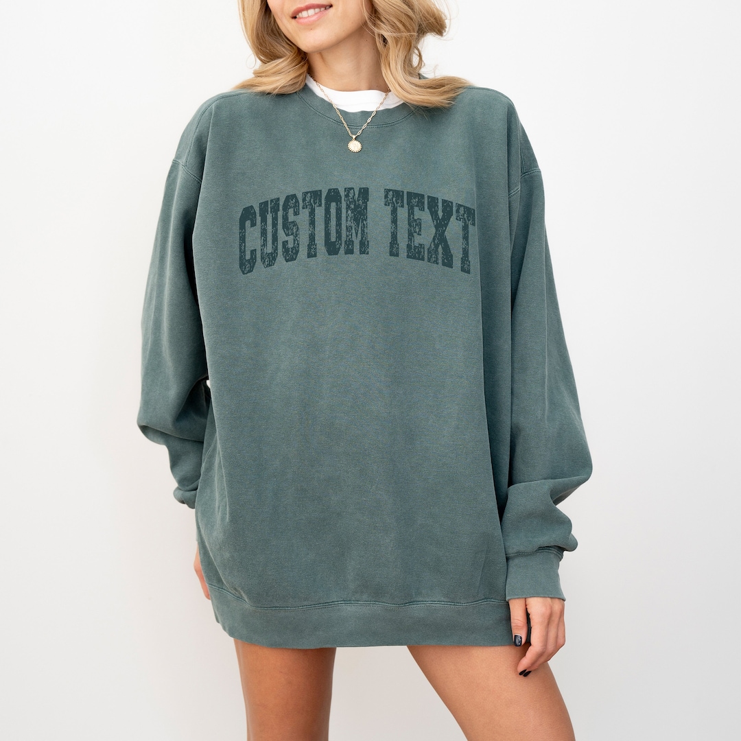 Comfort Colors Custom Text Sweatshirts, Comfort Colors Dyed Sweatshirt ...