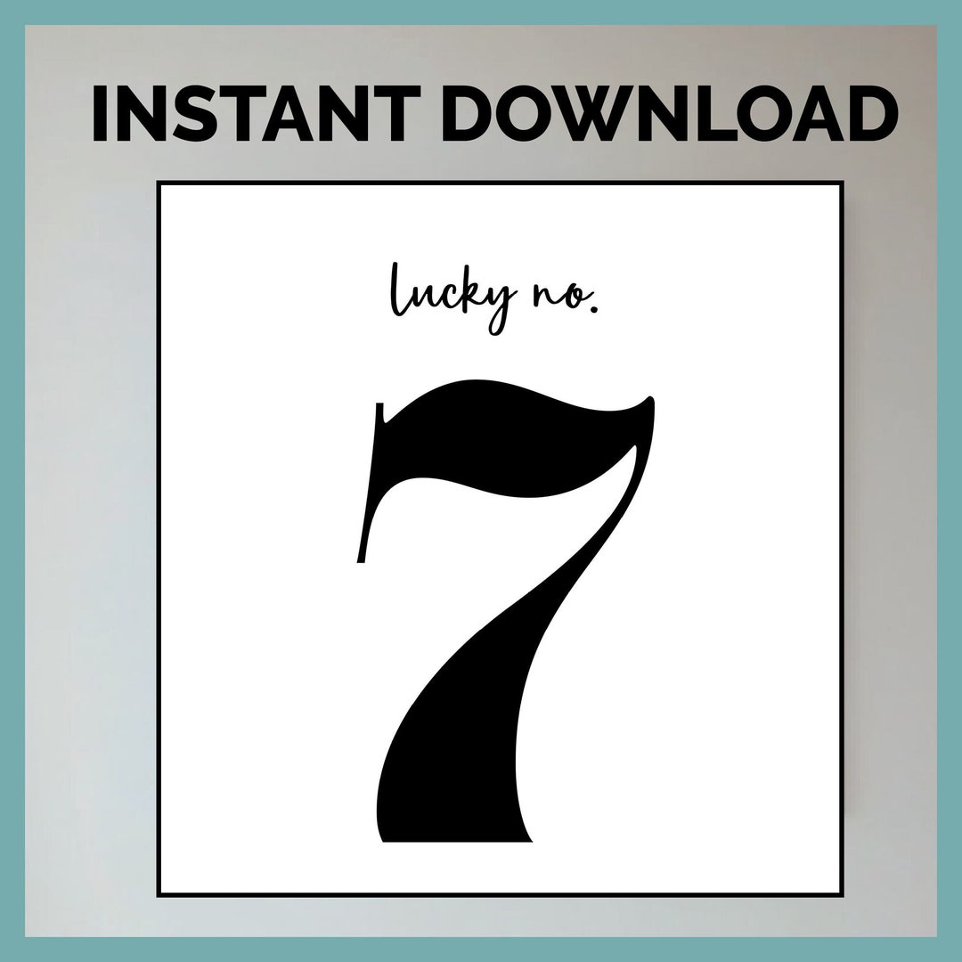 My Lucky Number 7 Printable Art, Digital Download in an Instant, Black ...