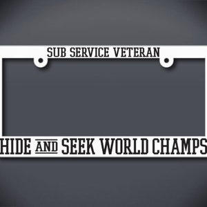 Sub Service Veteran Hide and Seek World Champs License Plate Frame ...