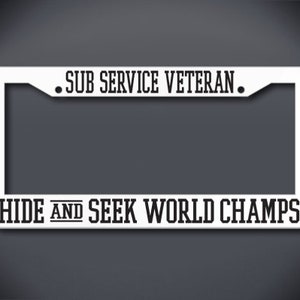 Sub Service Veteran Hide and Seek World Champs License Plate Frame ...
