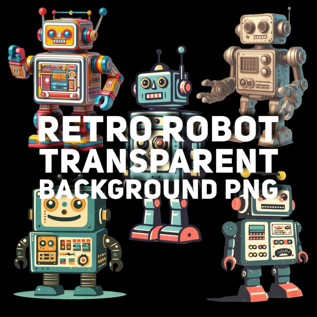 5 Different Retro Robot Png's With a Transparent Background, Digital ...