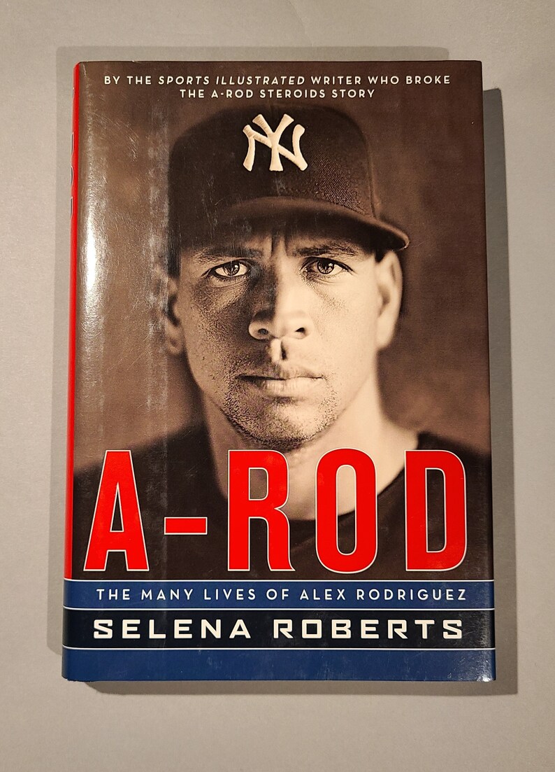 A-rod - the Many Lives of Alex Rodriguez - Signed Book by Selena ...