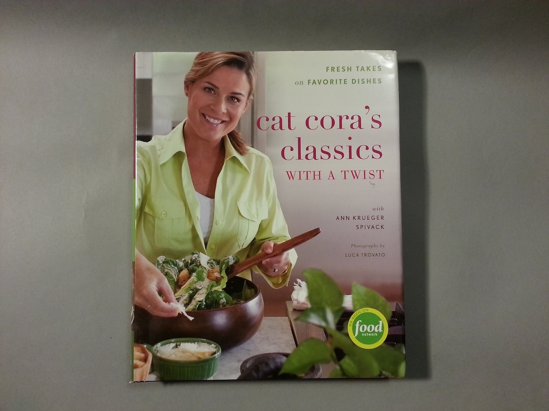 Cat Coras Classics With a Twist: Fresh Takes on Favorite Dishes ...