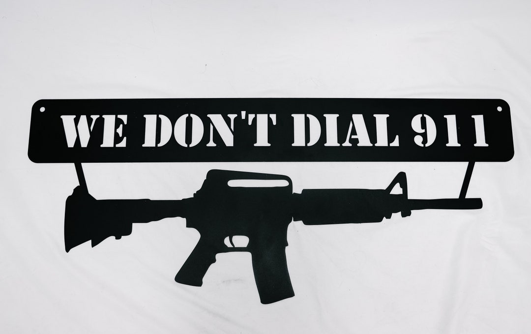 AR-15 We Don't Dial 911 Sign - Etsy