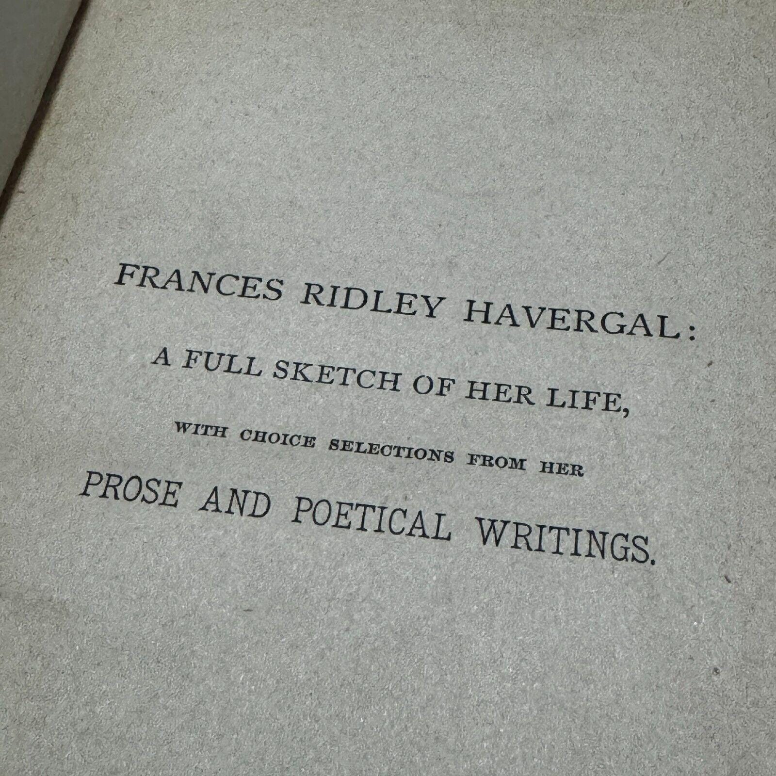 Frances Ridley Havergal Poems First Edition Rev. E. Davies 1884 Prose ...