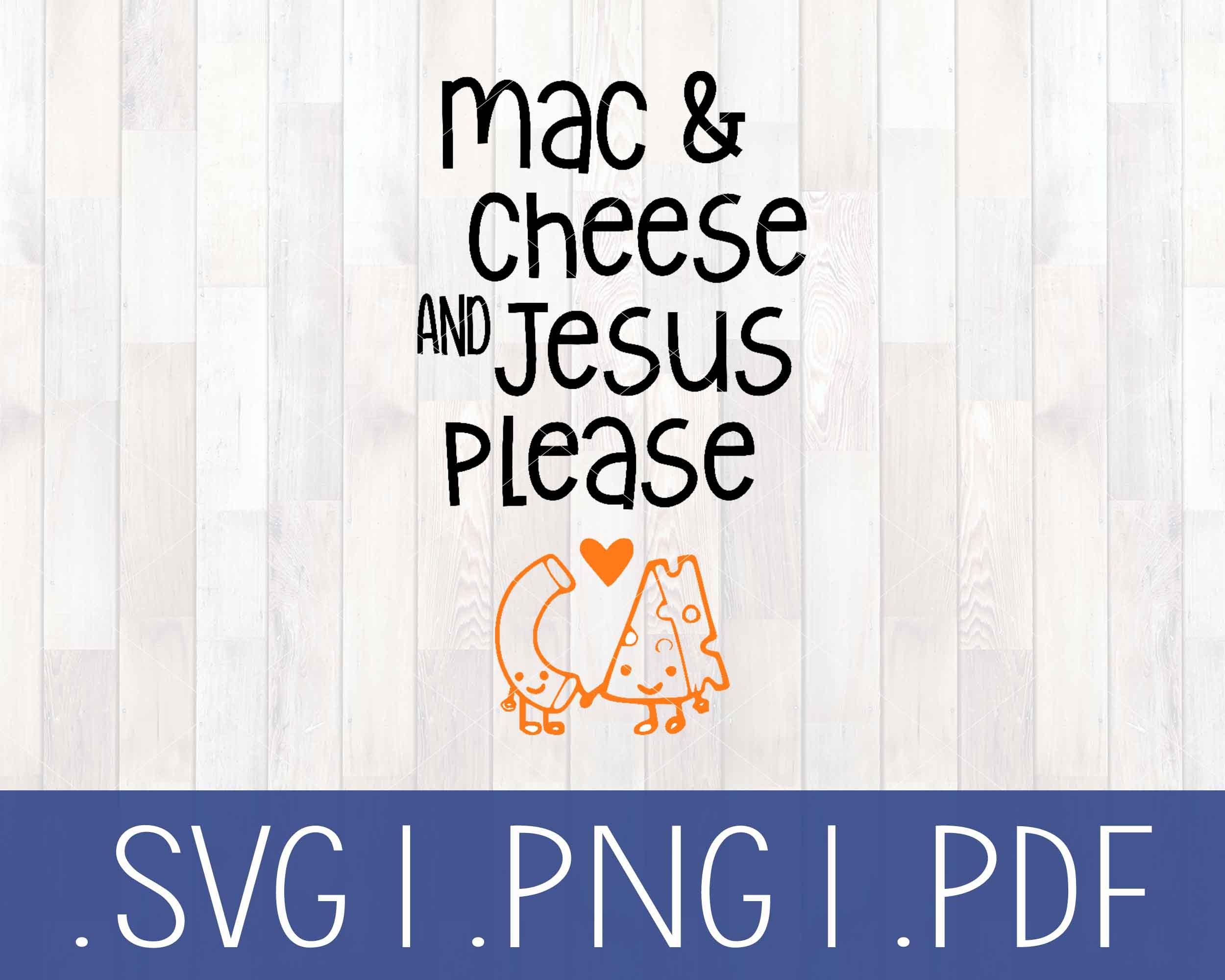 Mac and Cheese, Jesus, Christian SVG, Kids Shirt, Funny Shirt, Decal ...