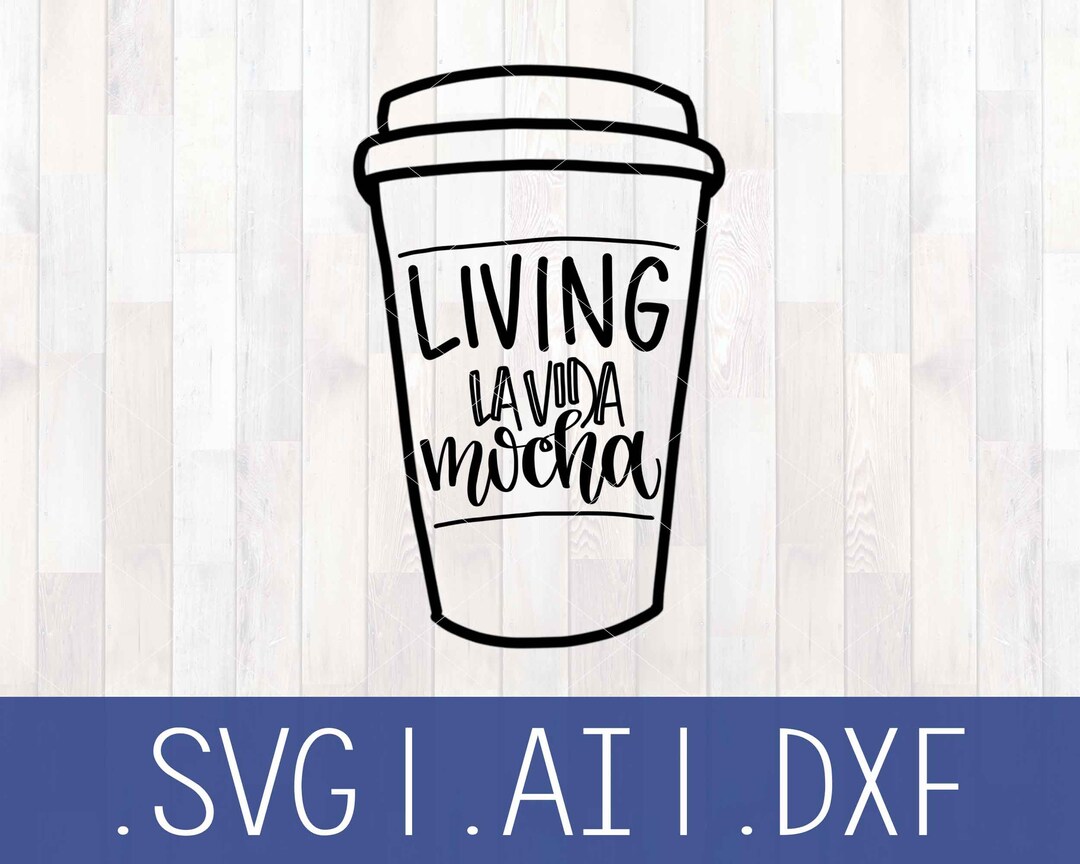 Handlettered, La Vida Mocha, Coffee, Mom Shirt, Mocha, Silhouette File ...