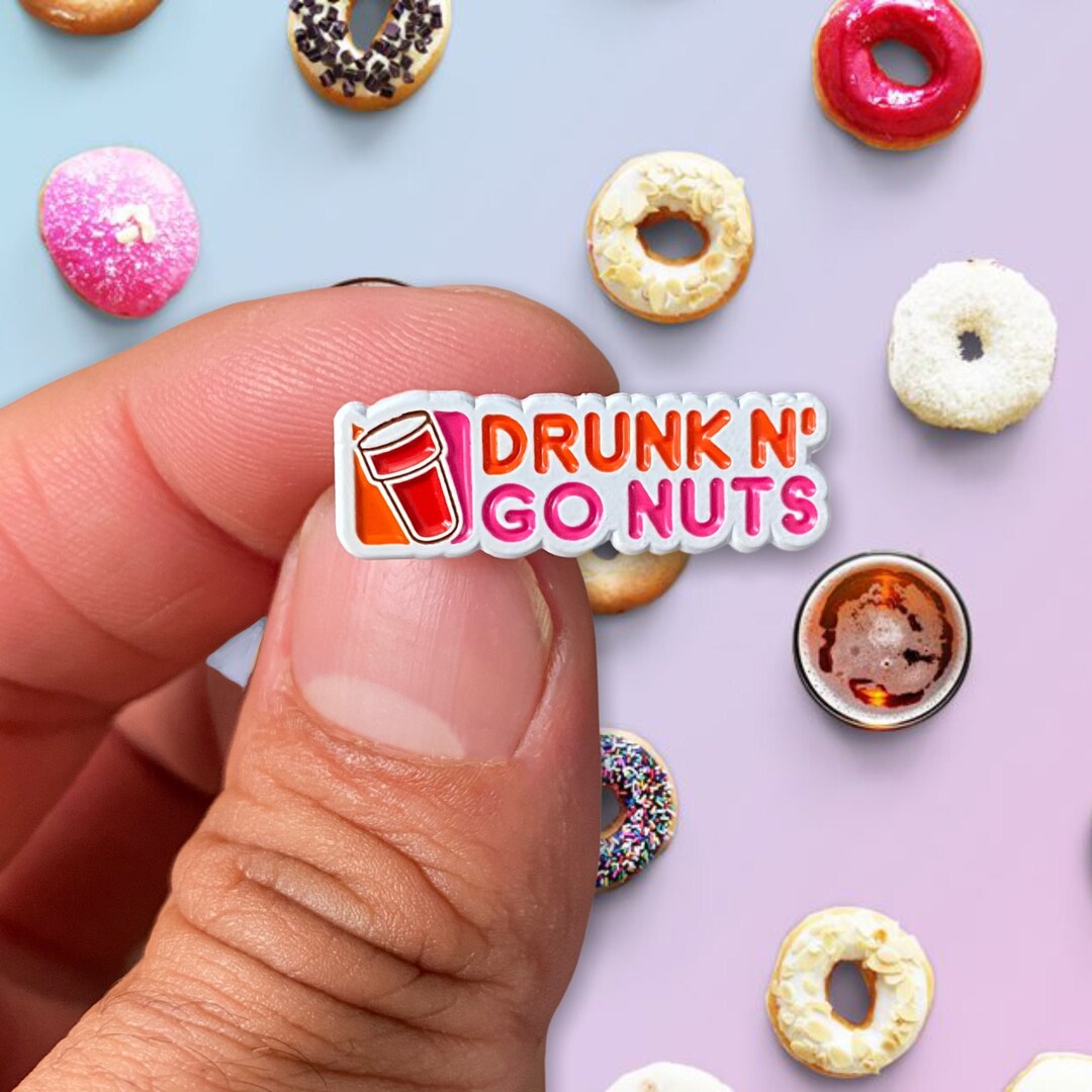 Drunk N’ Go Nuts Pin | Donut Pins | Pink Donut Pin | Enamel Pin | - Etsy
