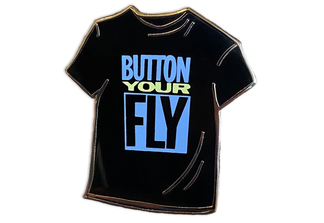 Button Your Fly Pin 90s Pins Nostalgia Pins 80's Pin 90s Nostalgia 90's Vintage 90's Fashion ...