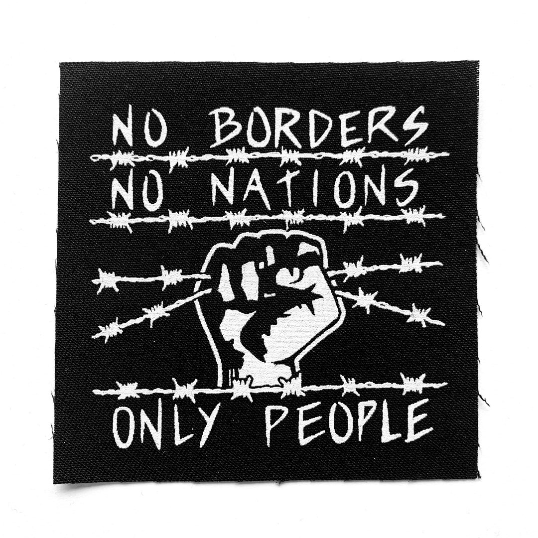 No Borders, No Nations, Only People Patch Anarchist Screen Printed ...