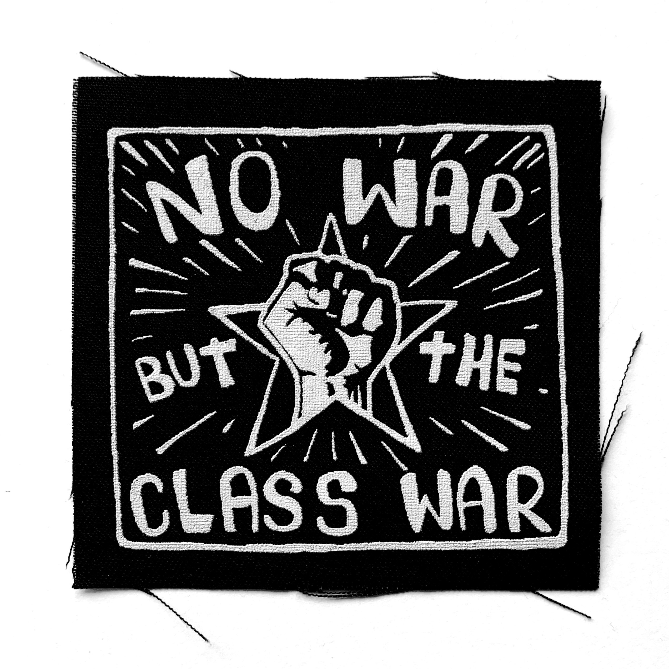 No War But The Class War Patch Screen Printed Punk Anarchy | Etsy