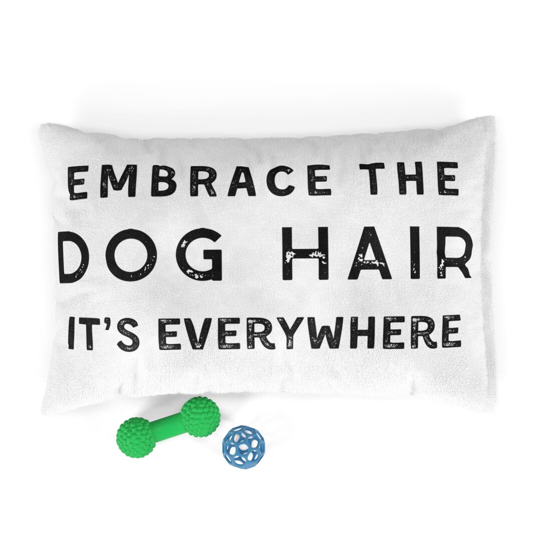 Cozy Dog Bed - Embrace the Dog Hair It's Everywhere; Dog Lovers, Dog ...