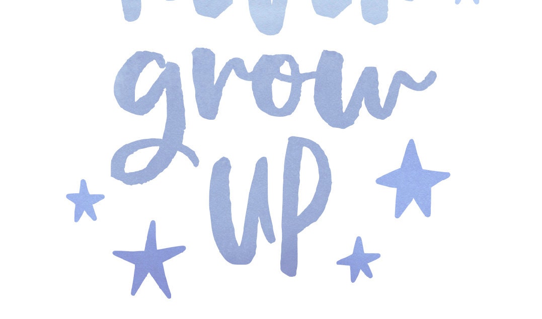Never Grow up Printable Nursery Art Blue Watercolor Sign for - Etsy