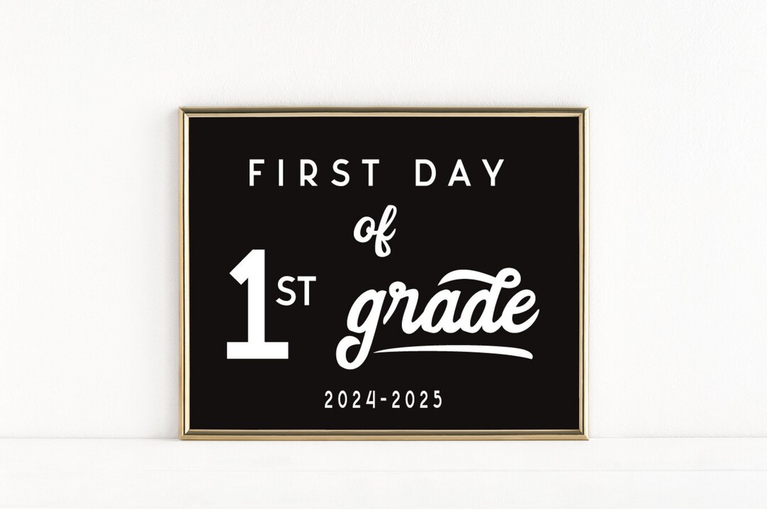 First Day of 1st Grade Sign, First and Last Day of School 2024 2025 ...