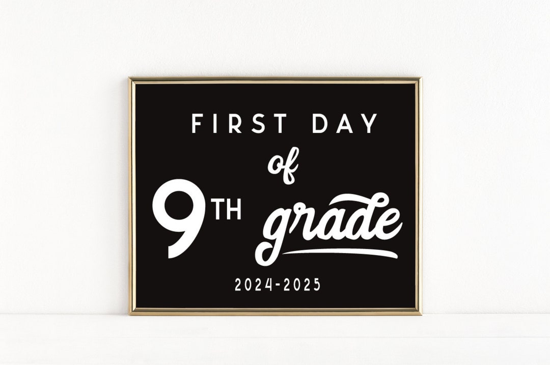 First Day of 9th Grade Sign, First and Last Day of School, 2024 2025 ...