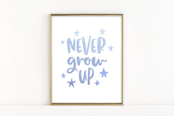 Never Grow up Printable Nursery Art Blue Watercolor Sign for | Etsy