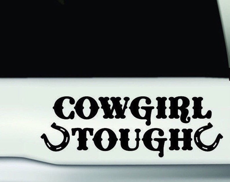 Cowgirl Tough Bumper Sticker Cowgirl Tough Vinyl Sticker - Etsy